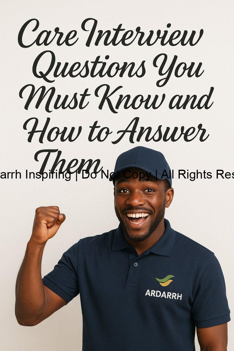 Care Interview Questions You Must Know and How to Answer Them – Ardarrh ...